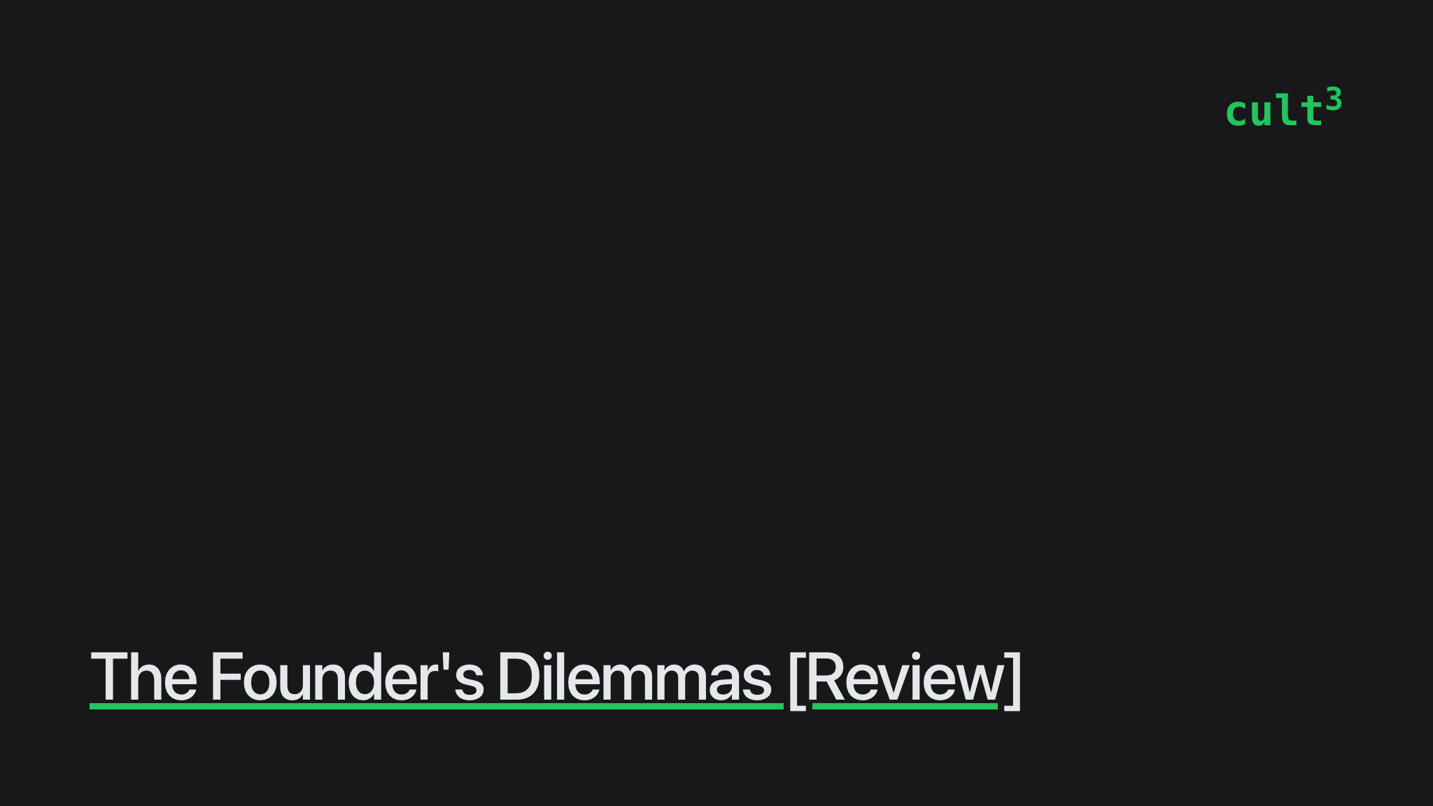 The Founder's Dilemmas [Review] | Culttt