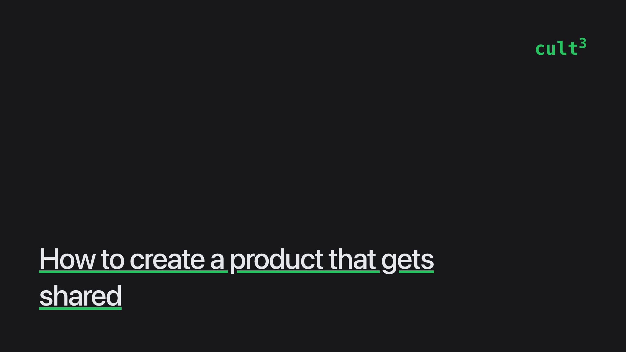 How to create a product that gets shared | Culttt