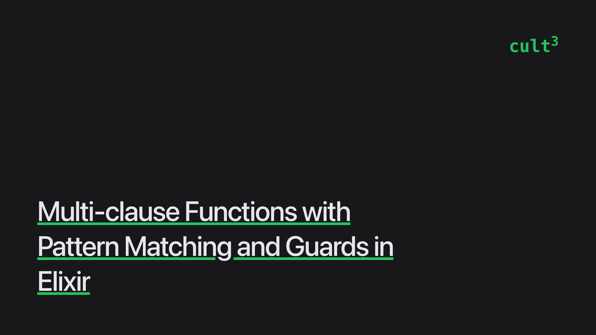 Multi-clause Functions with Pattern Matching and Guards in Elixir | Culttt Multi-clause Functions with Pattern Matching and Guards in Elixir | Culttt
